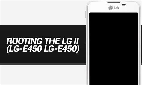How To Root The LG L II LG E LG E FlexiSPY Blog