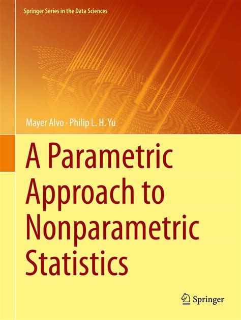 A Parametric Approach To Nonparametric Statistics Springer Series In The Data