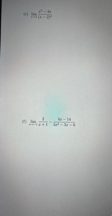 Solved Evaluate Each Of The Following Limits As Fully As You