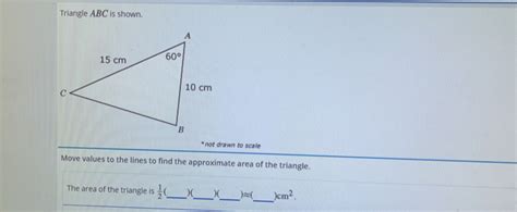 solved triangle abc is shown not drawn to scale move values to the
