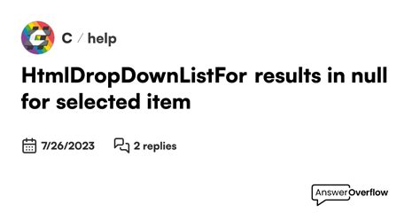 Htmldropdownlistfor Results In Null For Selected Item C