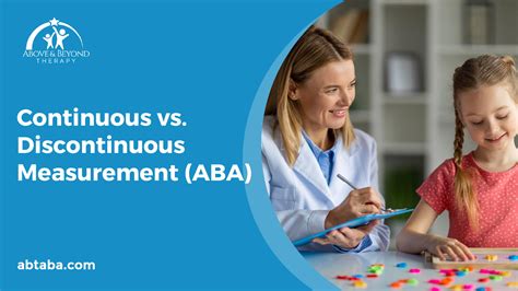 Continuous And Discontinuous Measurement In Aba Above And Beyond Therapy