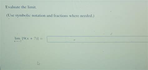 Solved Evaluate The Limits Use Symbolic Notation And