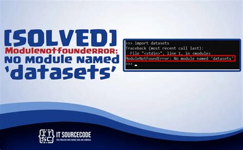 modulenotfounderror no module named datasets [solved]