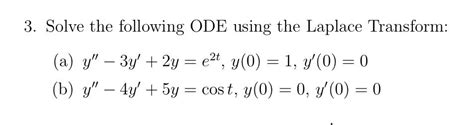 Solved Solve The Following ODE Using The Laplace Chegg