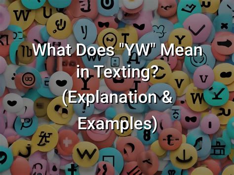 What Does YW Mean In Texting Explanation Examples Symbol Genie