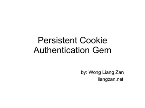 persistent authentication cookie generator gem ppt