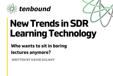 new trends in sdr learning technology tenbound
