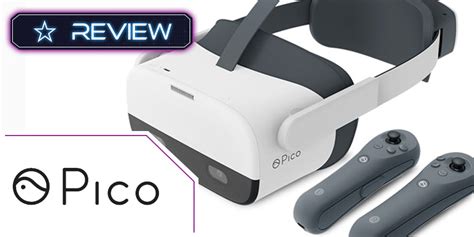 Pico Neo 2 Review Lightweight Untethered Vr Xr Today
