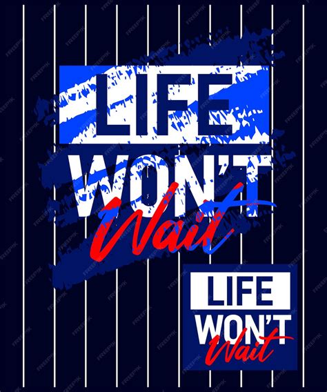 Premium Vector Life Wont Wait Motivational Stroke Typepace Design Slogan Tshirt Posters Labels Etc
