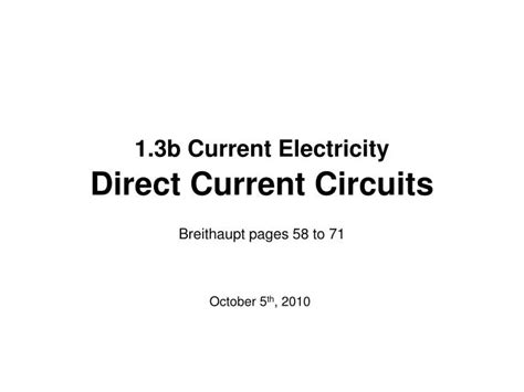 PPT B Current Electricity Direct Current Circuits PowerPoint Presentation ID