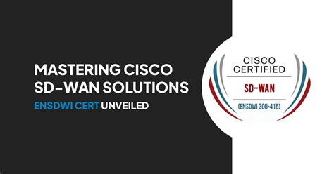 Mastering Cisco SD WAN Solutions ENSDWI Certification Unveiled CyberVista Now N K
