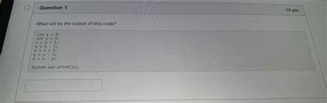 Solved What Will Be The Output Of This Code Int X 9 Int Chegg