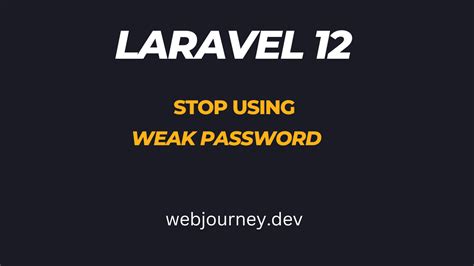 How To Stop Users From Using Weak Passwords In Laravel 12
