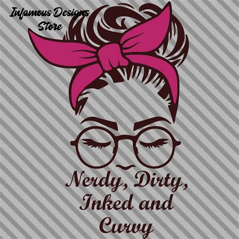 Nerdy Dirty Inked Curvy SVG PNG And Multiple Other File Etsy