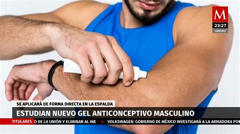 Nuevo Gel Anticonceptivo Para Hombres Grupo Milenio