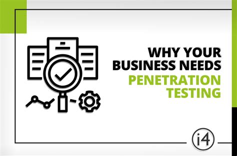 Why Your Business Needs Penetration Testing The I4 Group