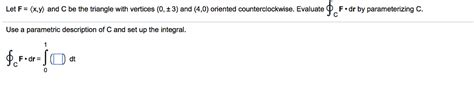 Solved Let F Xy And C Be The Triangle With Vertices Chegg