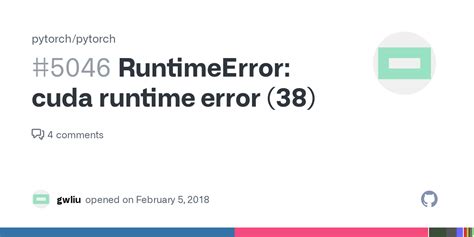 Runtimeerror Cuda Runtime Error 38 · Issue 5046 · Pytorch Pytorch · Github