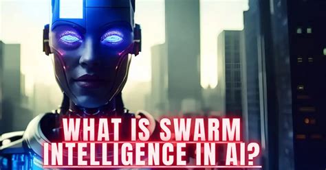 What Is Swarm Intelligence In Ai 10 Key Concepts