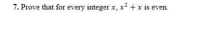 Solved Prove That For Every Integer X X X Is Even Chegg Com