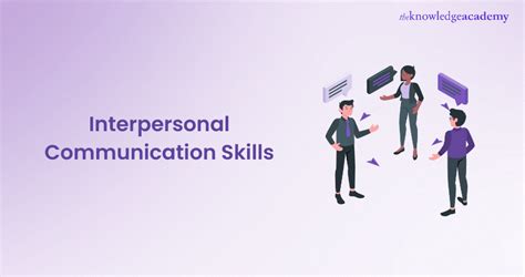 Interpersonal Communication Skills A Complete Guide