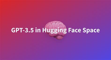 Gpt 3 5 In Hugging Face Space A Hugging Face Space By Minecraft3193092
