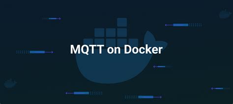 How To Deploy Mqtt On Docker A Complete Guide Emq