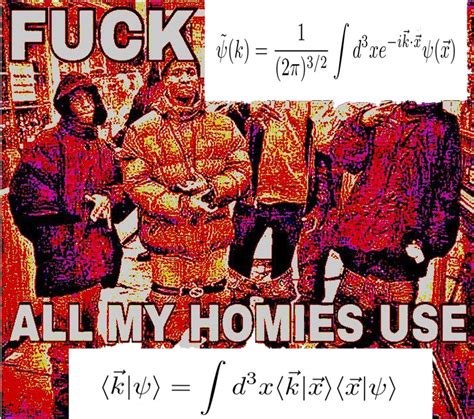 Idk I Like Dirac Notation R Physicsmemes
