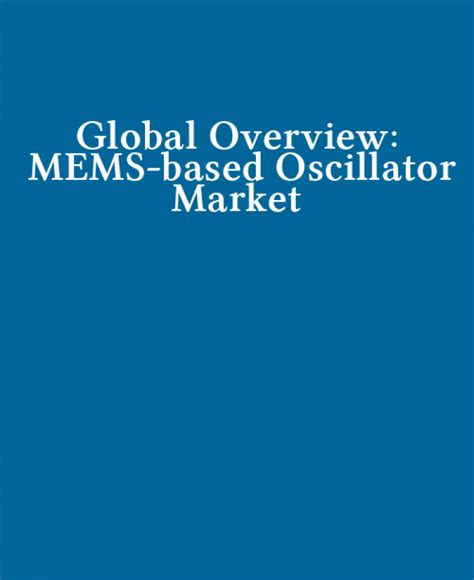 Global Overview Mems Based Oscillator Market Report