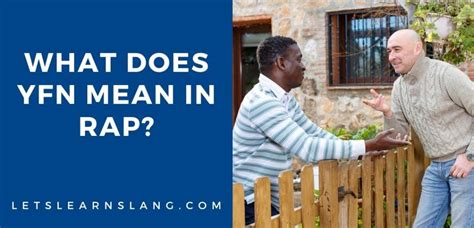 What Does Yfn Mean In Rap EXPLAINED Lets Learn Slang