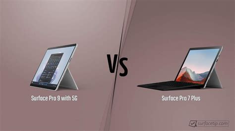 Surface Pro 9 With 5g Vs Surface Pro 7 Plus Detailed Specs Comparison
