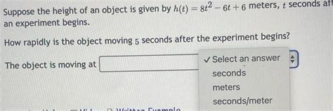 [answered] suppose the height of an object is given by h t 8t 6t 6 kunduz
