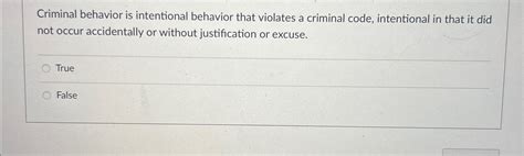 Solved Criminal Behavior Is Intentional Behavior That