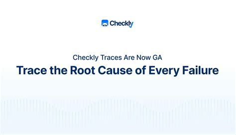 checkly traces now ga unified synthetic monitoring and tracing