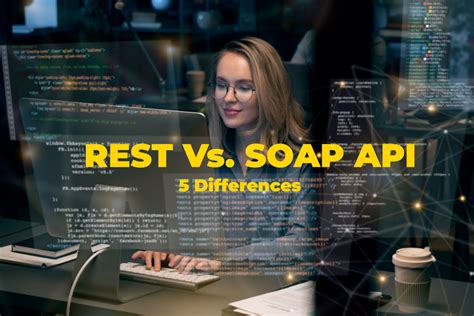 Understanding The Key Differences Between Rest And Soap Apis