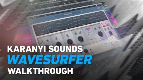 Karanyi Sounds Wavesurfer Walkthrough Plugin Alliance Youtube