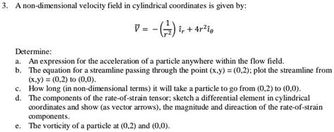 Solved Texts A Non Dimensional Velocity Field In Cylindrical Coordinates Is Given By 𝑉⃗ −