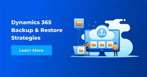 Dynamics 365 Backup And Restore Strategies A Complete Guide