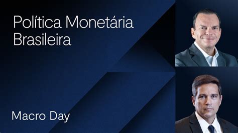 Política Monetária Roberto Campos E Roberto Sallouti Macro Day 2024 Youtube