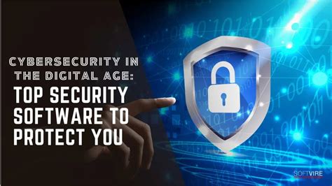 Cybersecurity In The Digital Age Top Security Software