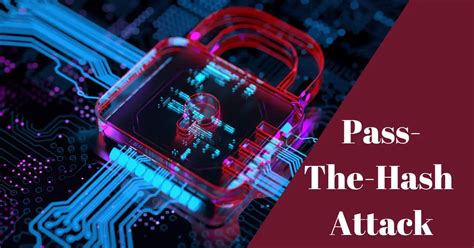 What Is A Pass The Hash Attack