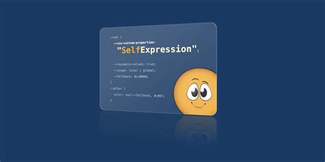 Css Is Emotional Css Custom Properties The Art Of Self Expression