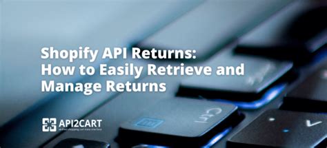 shift4shop api returns how to retrieve and manage returns