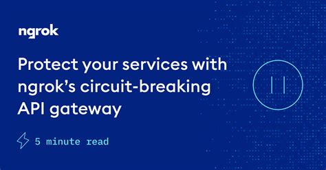 Protect Services With A Circuit Breaker At Your API Gateway Ngrok