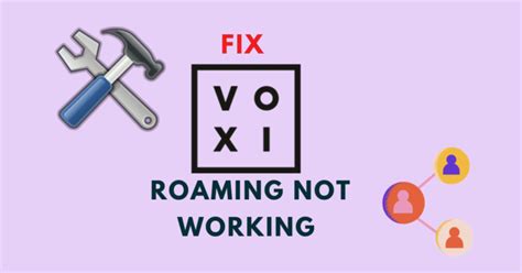 How To Fix Voxi Roaming Not Working Networkbuildz