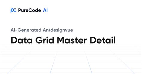 Build Antdesignvue Data Grid Master Detail With Ai