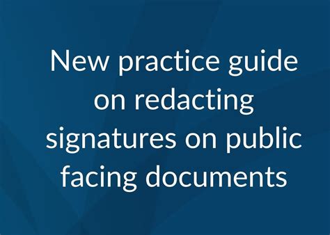 Practice Guide Redacting Signatures On Public Facing Documents
