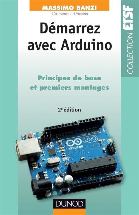 Amazonfr Démarrez Avec Arduino Principes De Base Et Premiers