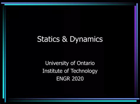 Ppt Statics And Dynamics Powerpoint Presentation Free Download Id3667801